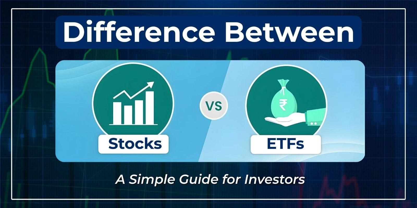 Difference Between Stocks and ETFs: A Simple Guide for Investors ...